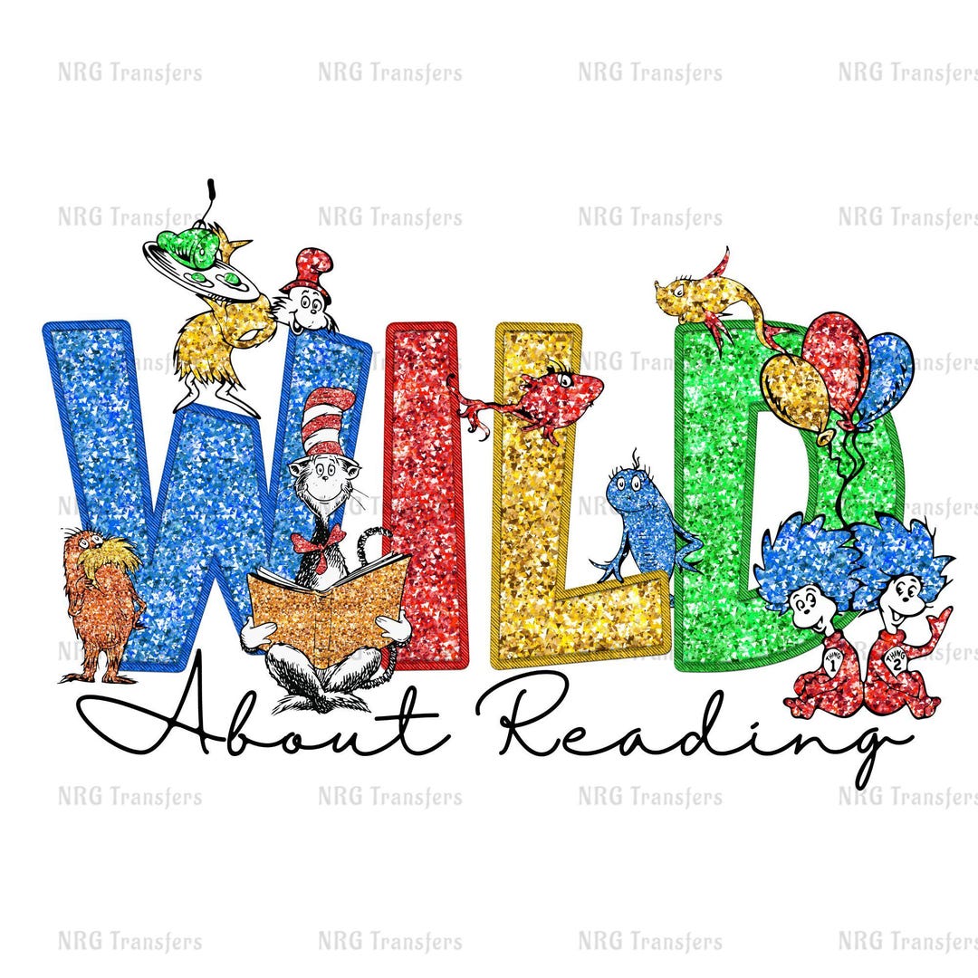 DTF Transfer | Dr Seuss - Wild About Reading, Sparkle Effect | DTF ...