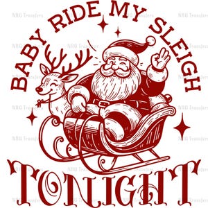 DTF Transfer | Baby Ride My Sleigh Tonight ( White or Red ) | Christmas ...