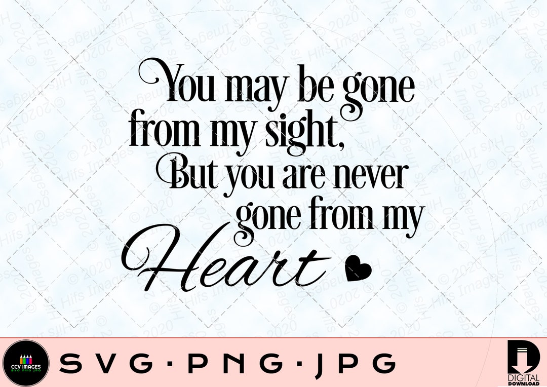You May Be Gone From My Sight Svg - Etsy