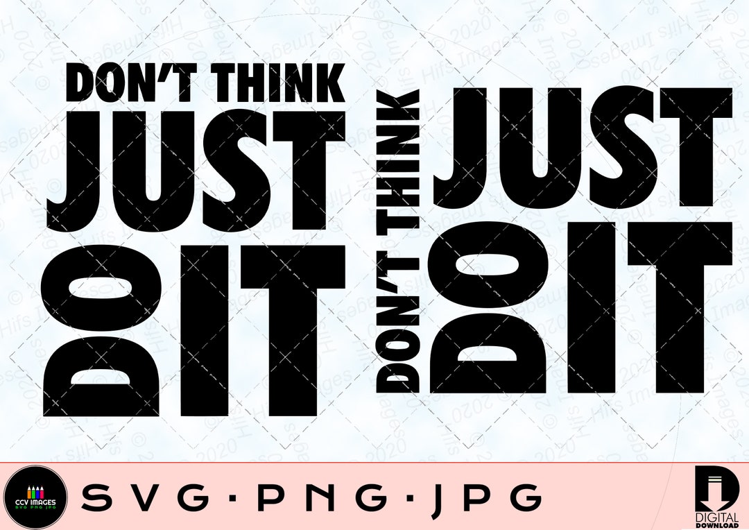 Dont Think Just Do It , Motivation Sign, Dont Think Just Do It Words ...