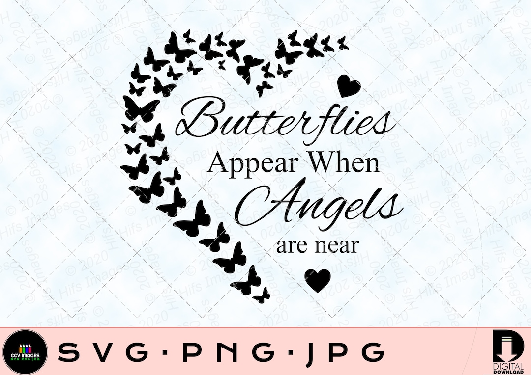 Butterflies Appear When Angels Are Near, Memorial SVG PNG JPG in Loving ...