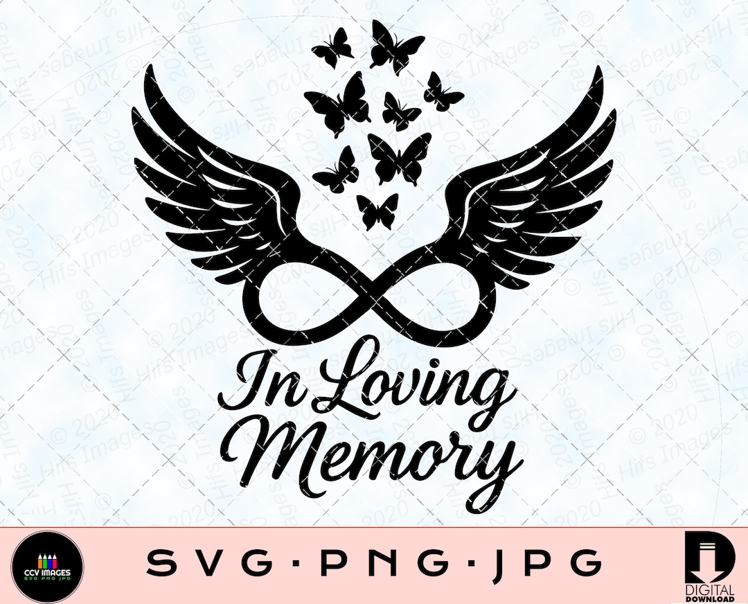 In Loving Memory Infinity Wings Svg Png Jpg - Etsy