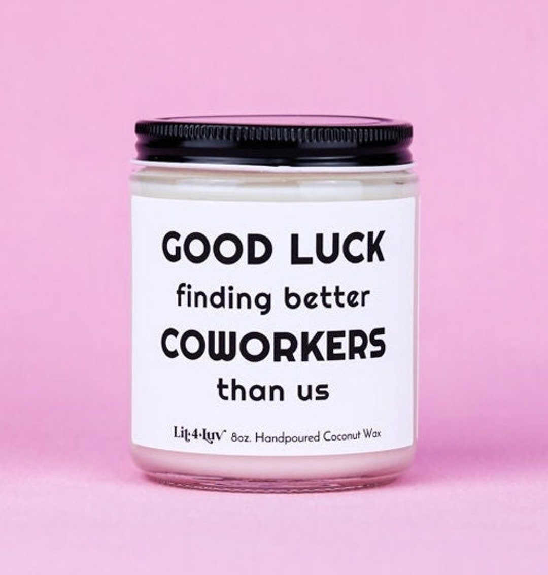 Good Luck Finding Better Coworkers Than Us Candle Gift for - Etsy