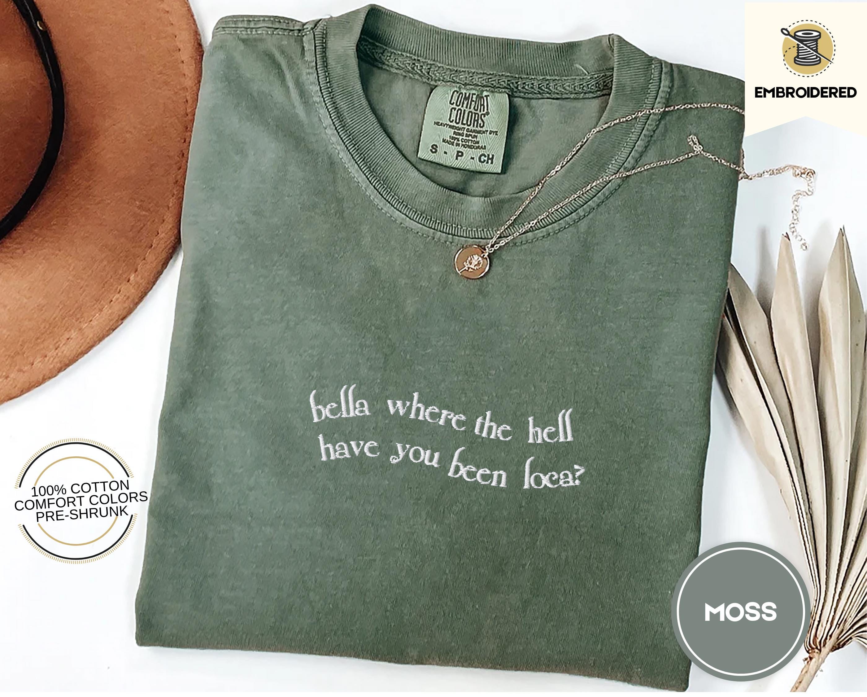 Bella Where You Been Loca Quote Embroidered Comfort Colors Tee, Forks ...