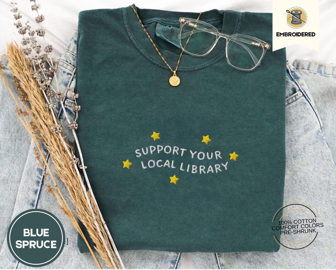 Support Your Local Library Embroidered Tshirt, Librarian Shirt, Public Resources, Reader Gift ...