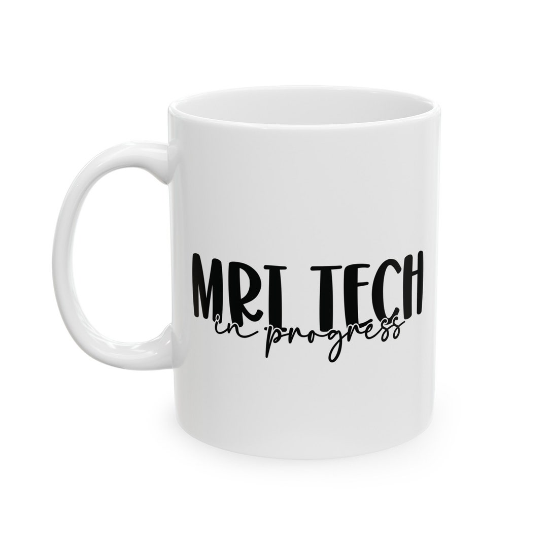 Mri Tech Mug, Mri Tech Tumbler, Mri Tech Gifts, Mri Technologist, Mri ...