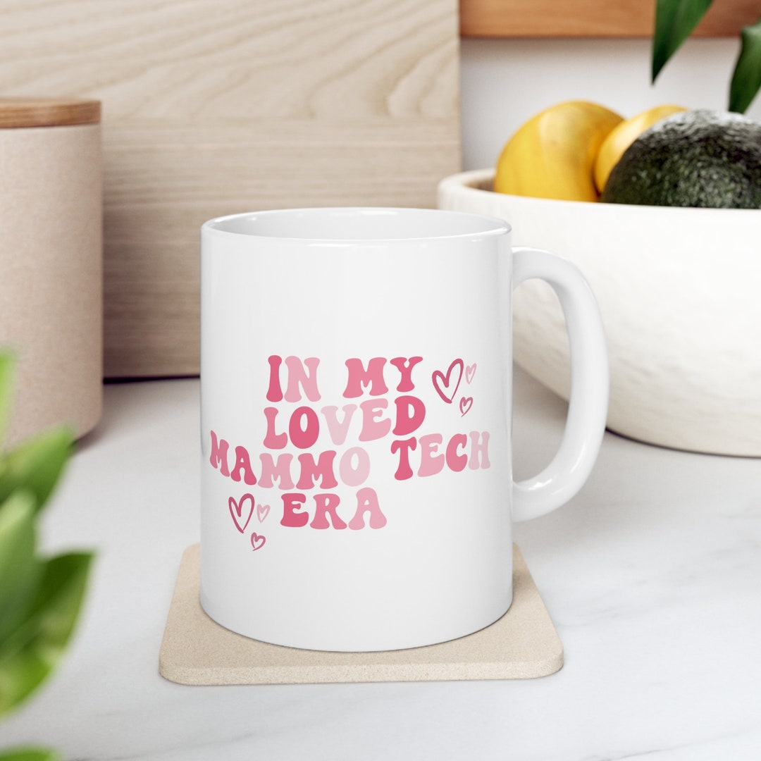 Mammo Tech Mug, Mammo Tech Cup, Mammo Tech Gifts, Mammo Tech, Mammo ...