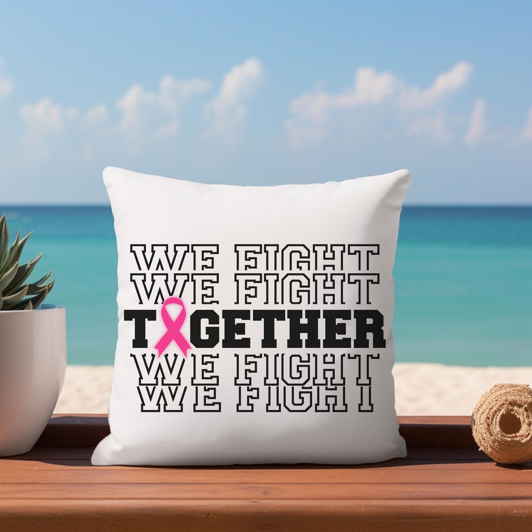 Custom Together We Fight Breast Cancer Pillow Personalized Awareness ...