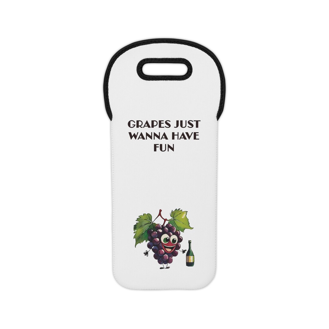 Grapes Wanna Have Fun Insulated Wine Tote Wine Tote Tipsy - Etsy