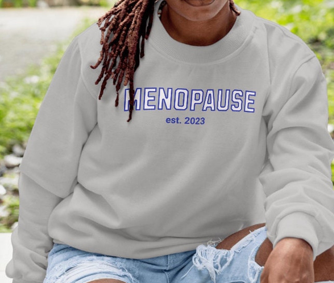Menopause Positive Sweatshirt, Body Positive Shirt, Menopause Education ...