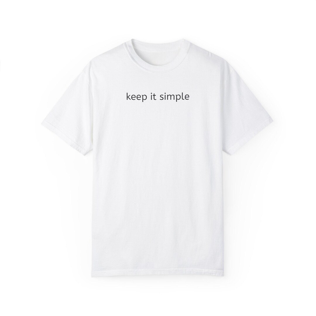 Keep It Simple - T-shirt - Etsy