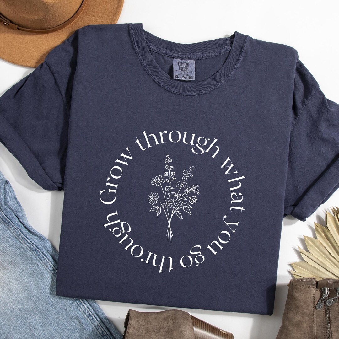 Grow Through What You Go Through T-shirt, Women's Tees, Uplifting - Etsy