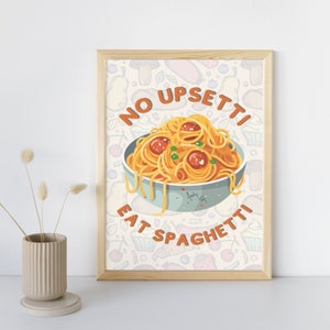 No Upsetti Eat Spaghetti A4 Print - Funny Meme Text Food Spaghetti ...
