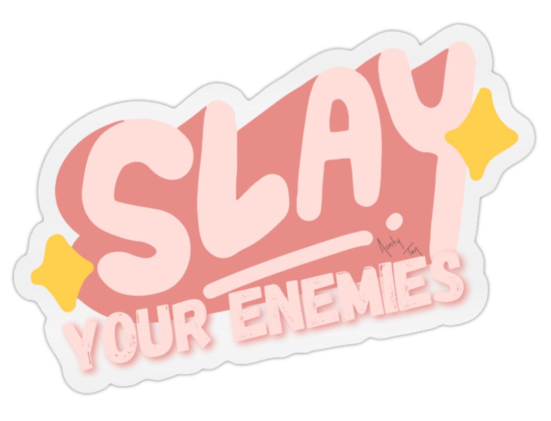 Slay Your Enemies Sticker Pink - Cute Funny Retro Text Meme Trending - Etsy