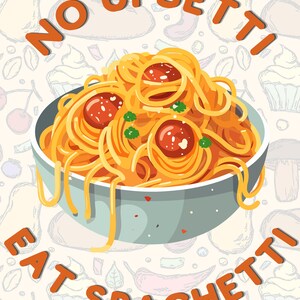 No Upsetti Eat Spaghetti A4 Print - Funny Meme Text Food Spaghetti ...