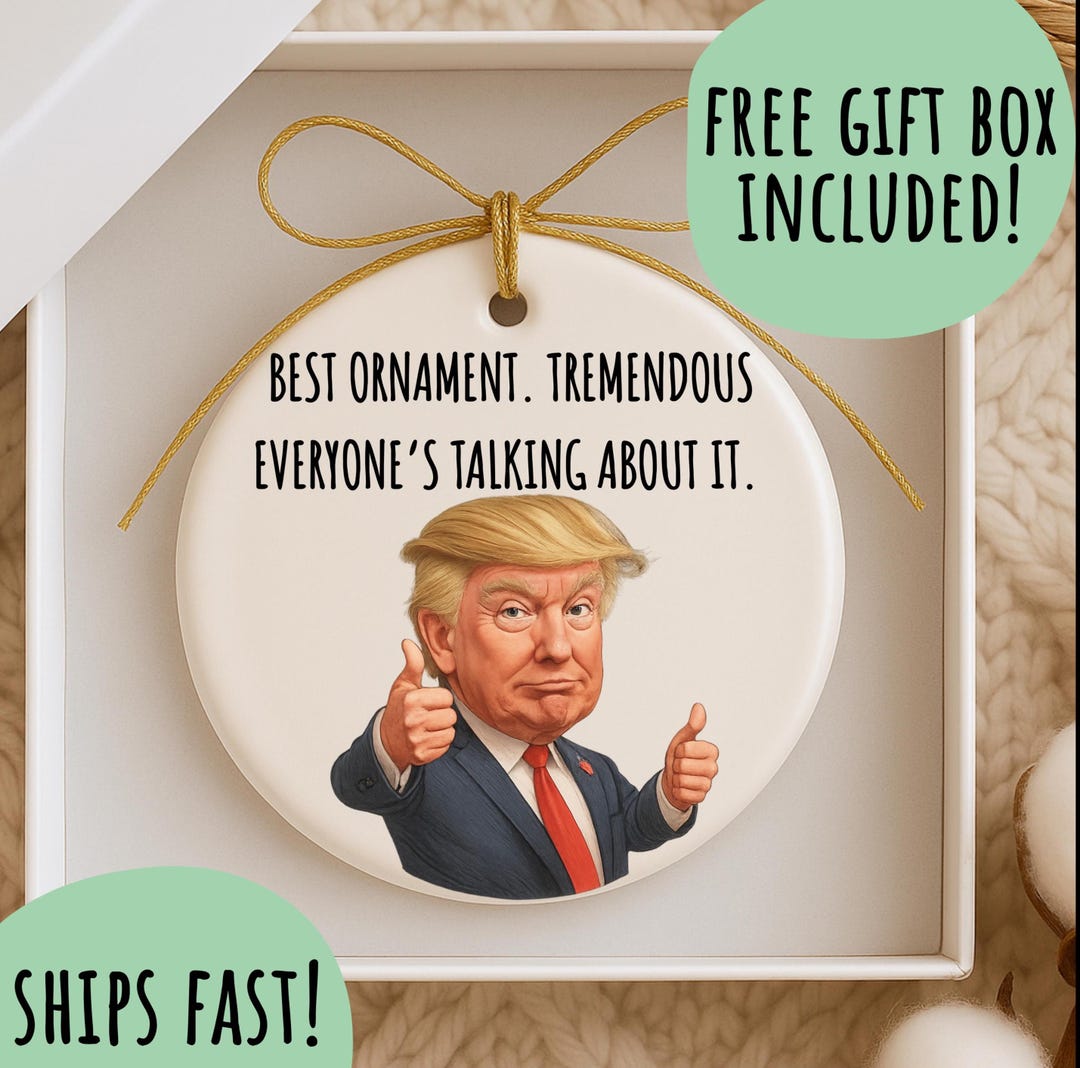 Trump Best Ornament Gift for Conservatives, Funny Political Ornament ...