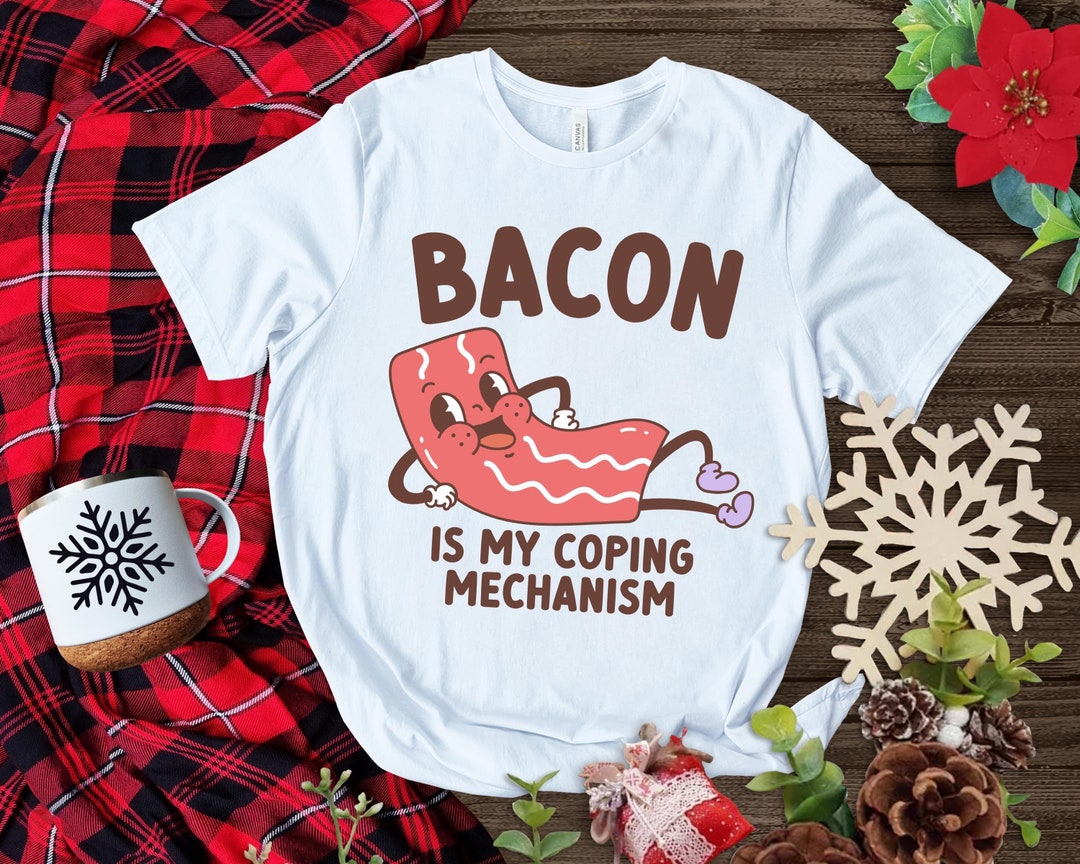 Retro Funny Bacon Tee, Bacon is My Coping Mechanism, Cute Cartoon ...