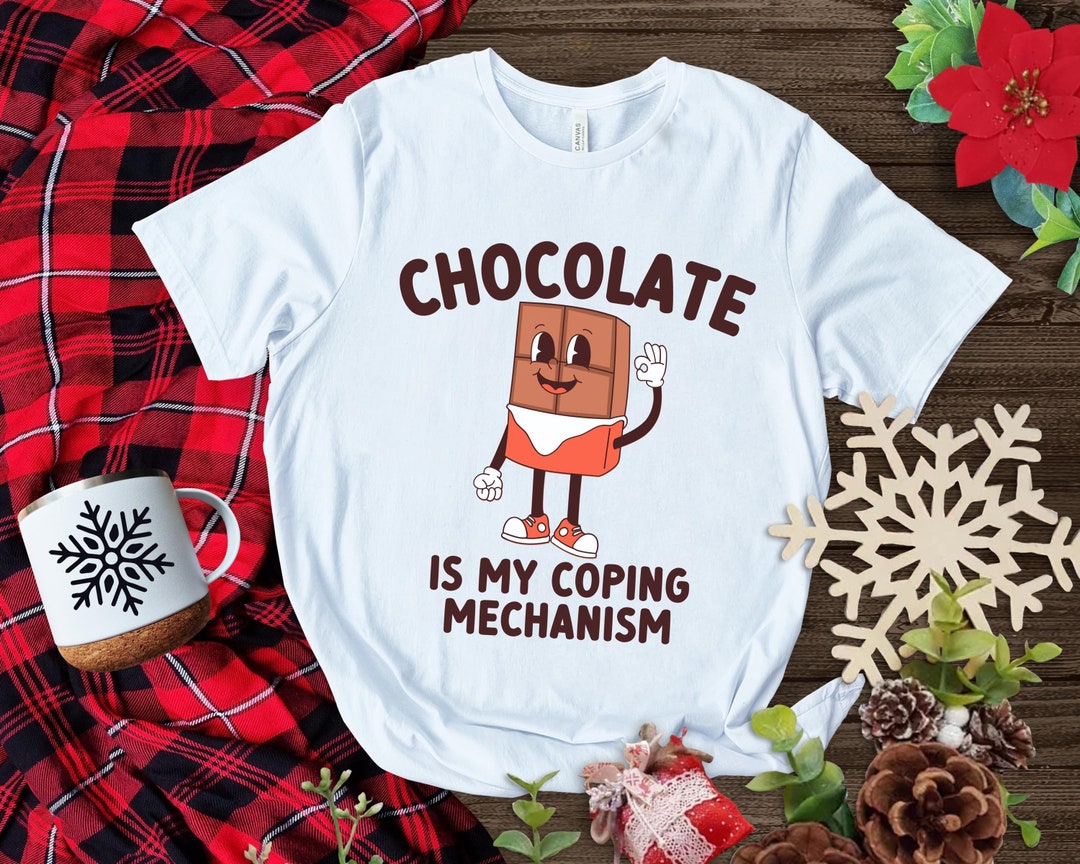 Retro Funny Chocolate Tee, Chocolate is My Coping Mechanism, Cute ...