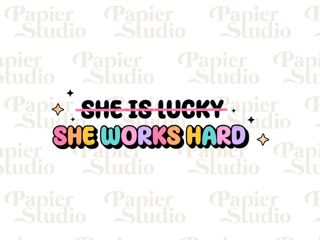 She is Lucky, She Works Hard PNG SVG, Designs for Stickers, Self Love ...