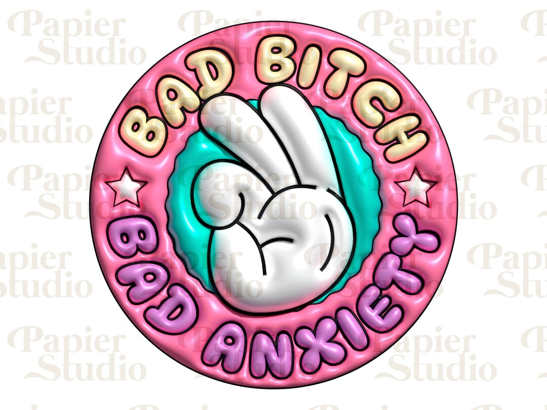 Bad Bitch Bad Anxiety PNG, Anxiety Design for T-shirts, Stickers, Bags ...
