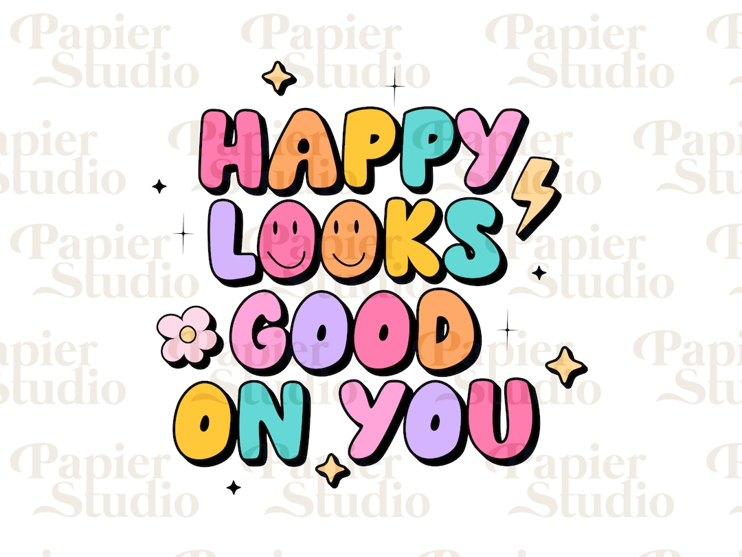 Happy Looks Good on You PNG SVG, Mental Health Clipart, Designs for ...