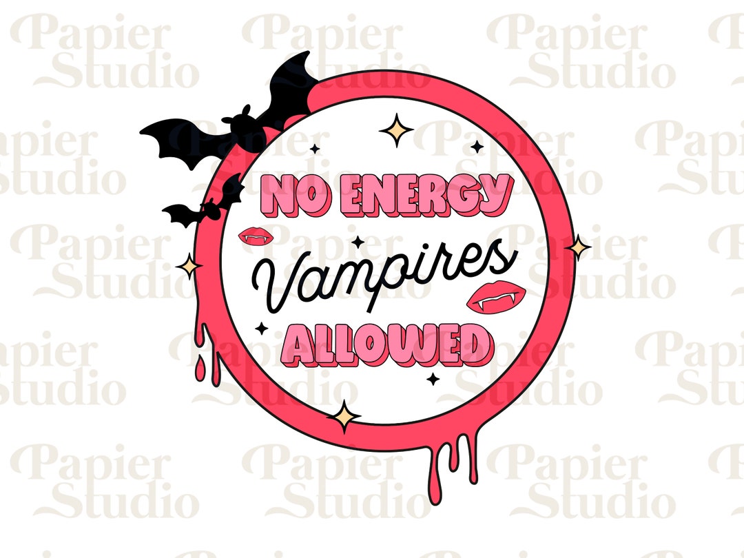 No Energy Vampires Allowed PNG SVG, Mental Health Design for Stickers ...