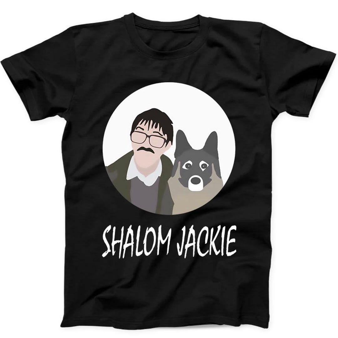 Shalom Jackie Friday Night Dinner Wilson Best Seller Funny Meme Men ...