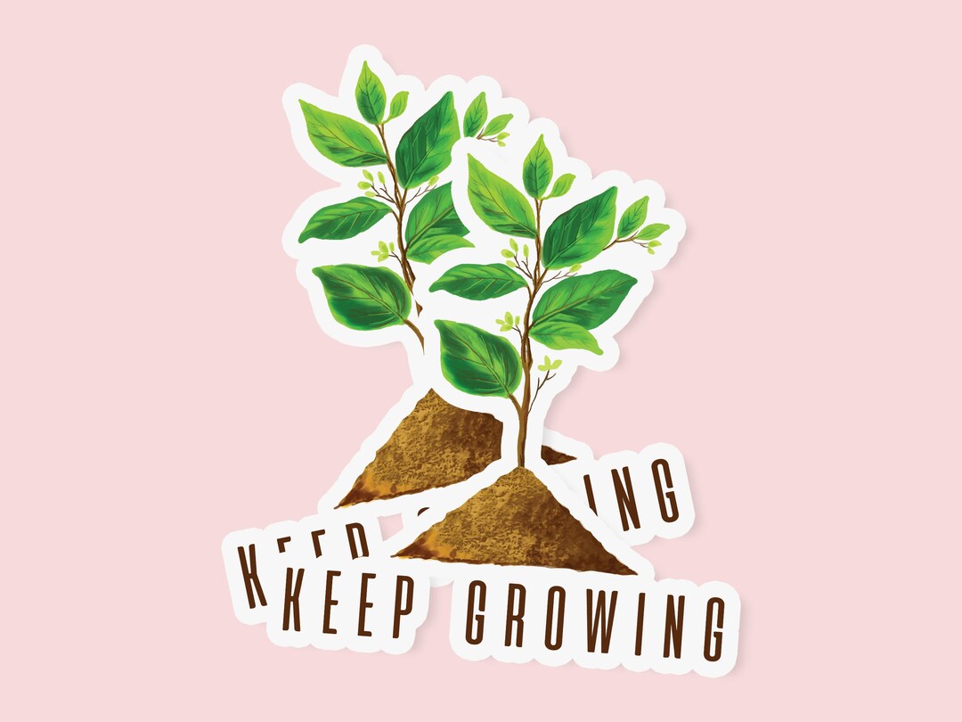 Keep Growing Sticker for Silhouette and Cricut Crafting | Motivational ...