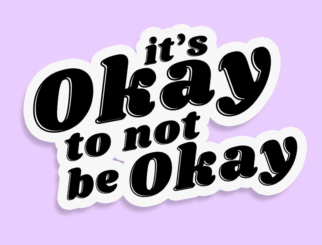 It's Okay to Not Be Okay Sticker for Silhouette and Cricut Crafting ...