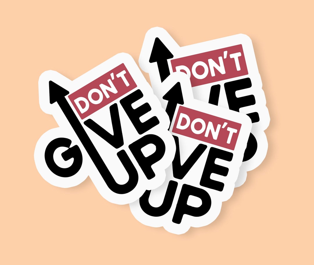 Don't Give up Sticker for Silhouette and Cricut Crafting | Motivational ...