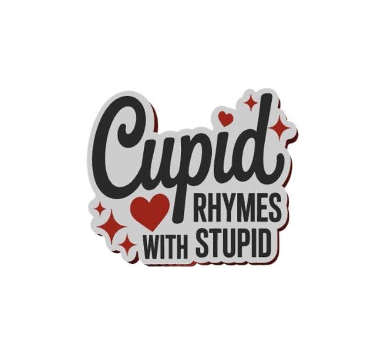 Cupid Rhymes With Stupid Straw Topper: 3D Print STL File 2 Sizes Pre ...