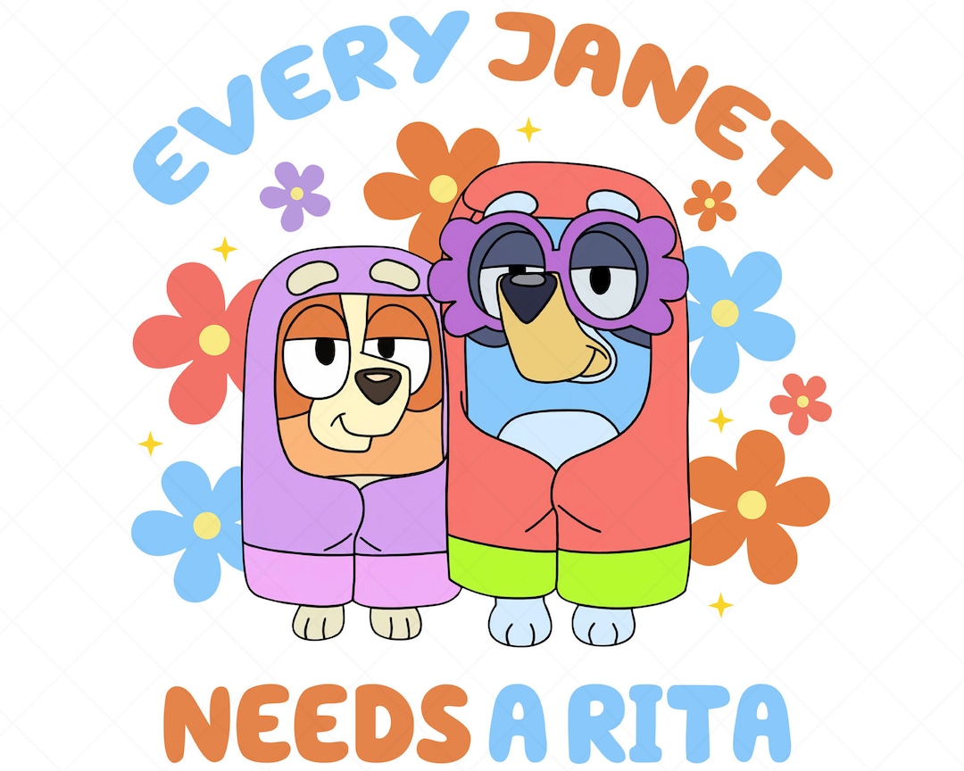 Bluey Every Janet Needs A Rita PNG Files Bluey PNG Bluey - Etsy