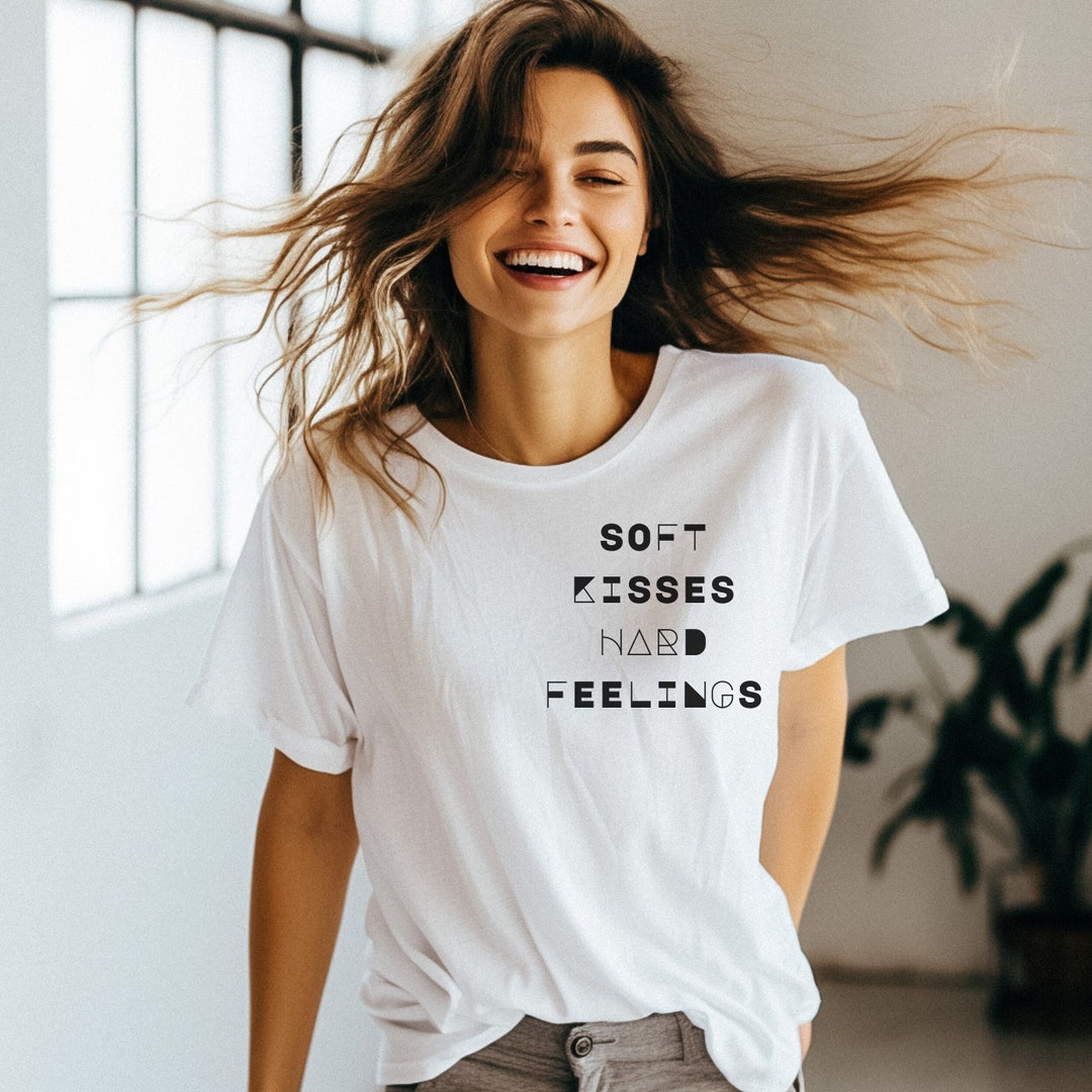 Soft Kisses Hard Feelings, Slogan T-shirt, Emotive, Wit, Black, Casual ...