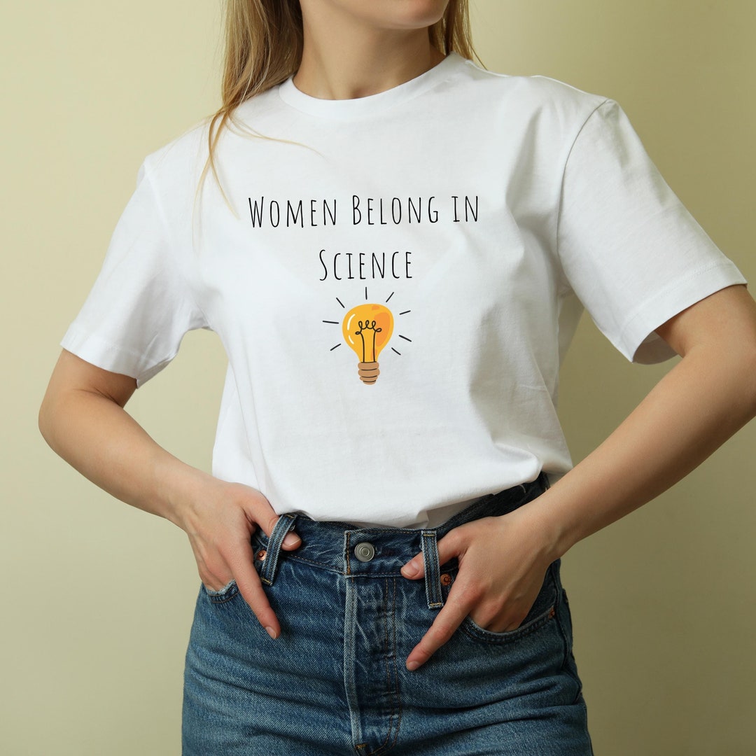 Women Belong in Science T-shirt, Women in STEM Shirt, Science Lover ...