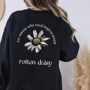 Nurse Daisy Award Parody Pullover Crewneck Sweatshirt, Rotten Daisy ...