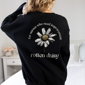 Nurse Daisy Award Parody Pullover Crewneck Sweatshirt, Rotten Daisy ...