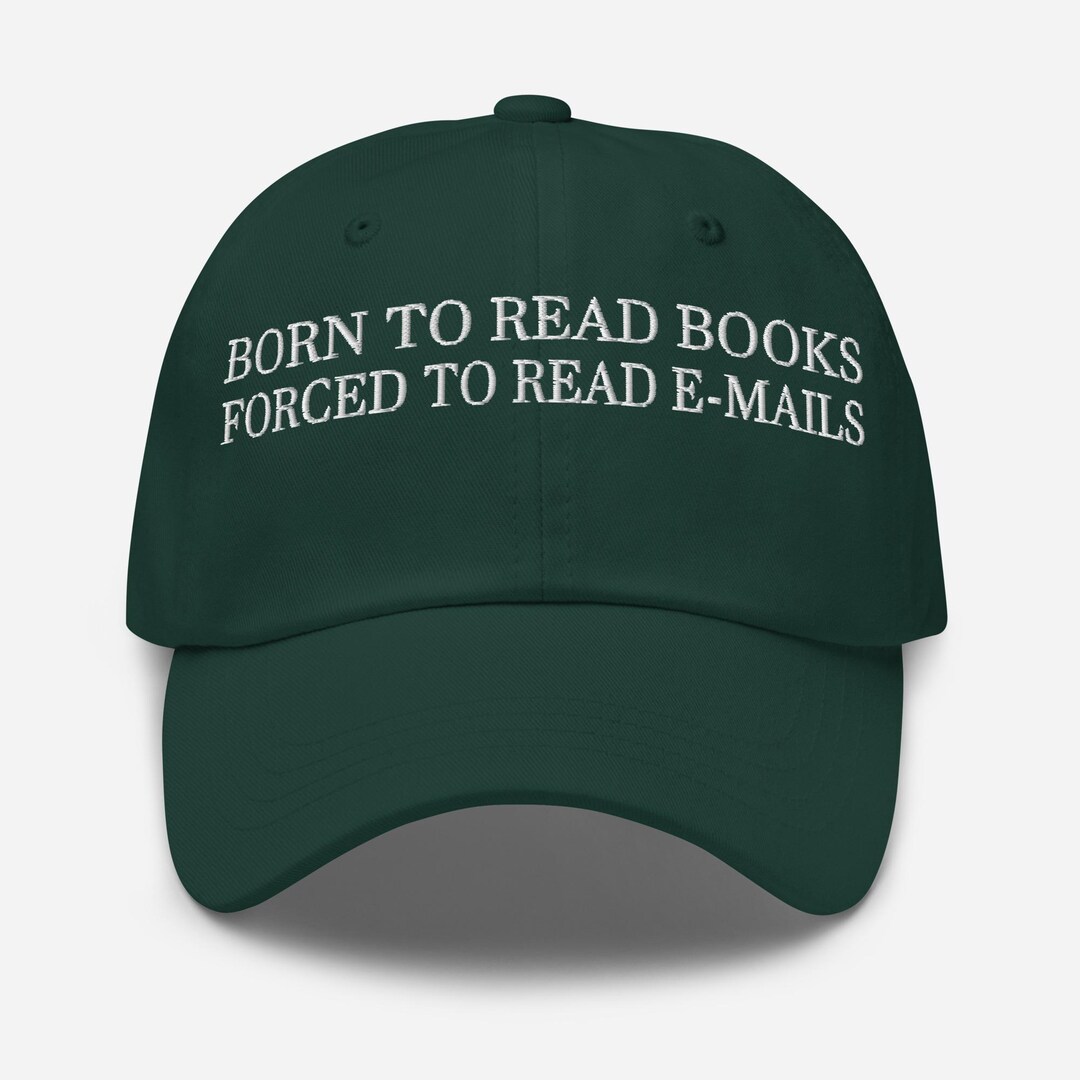 Born to Read Books Forced to Read Emails Funny Book Lover Gift Dad Hat ...