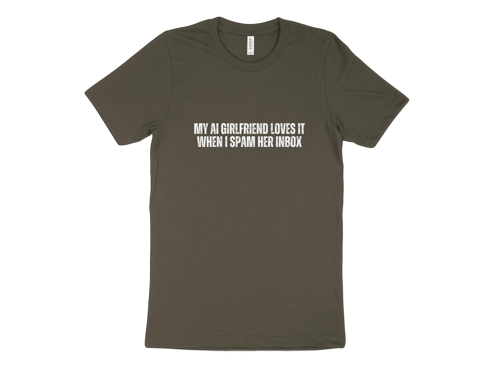 Funny AI Meme T-shirt, My AI Girlfriend Loves It When I Spam Her Inbox ...