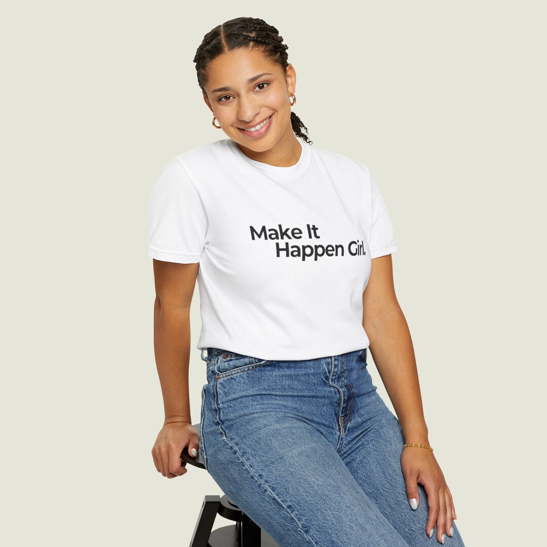 Make It Happen Girl T-shirt - Etsy