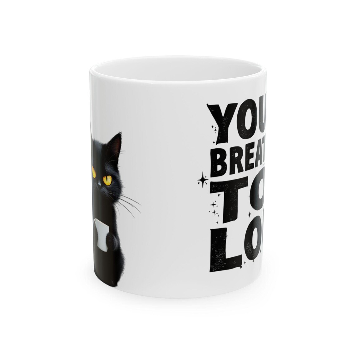 Judgmental Black Cat Mug, You Re Breathing Too Loud, Funny Coffee Cup ...