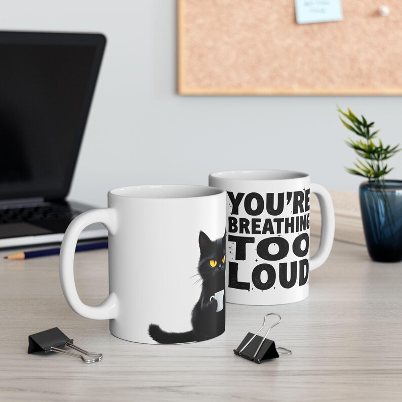 Judgmental Black Cat Mug, You Re Breathing Too Loud, Funny Coffee Cup ...