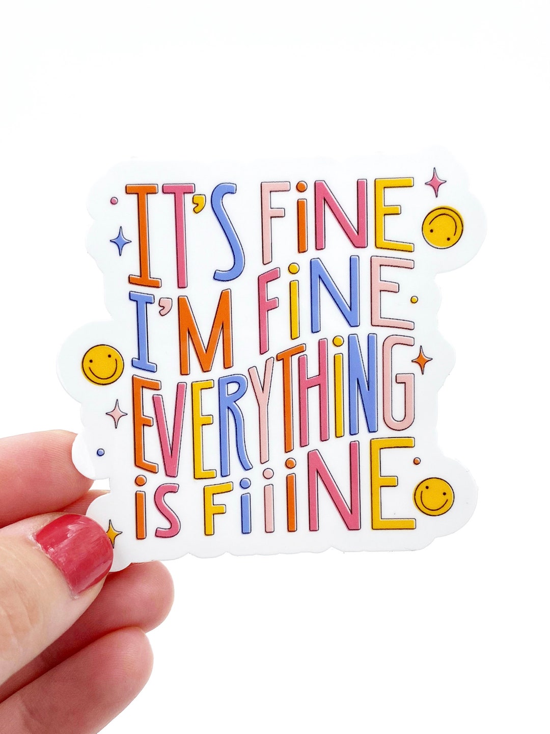 It's Fine I'm Fine Everything is Fine Sticker, Water Resistant Sticker ...
