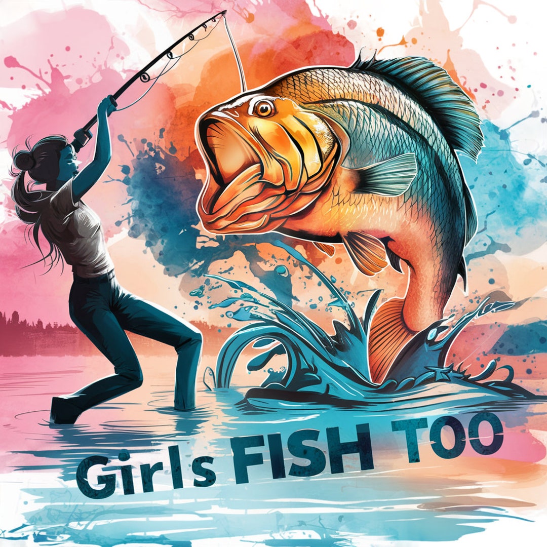 Girls Fish Too Tumbler Sublimation Design, Fishing Digital Print ...