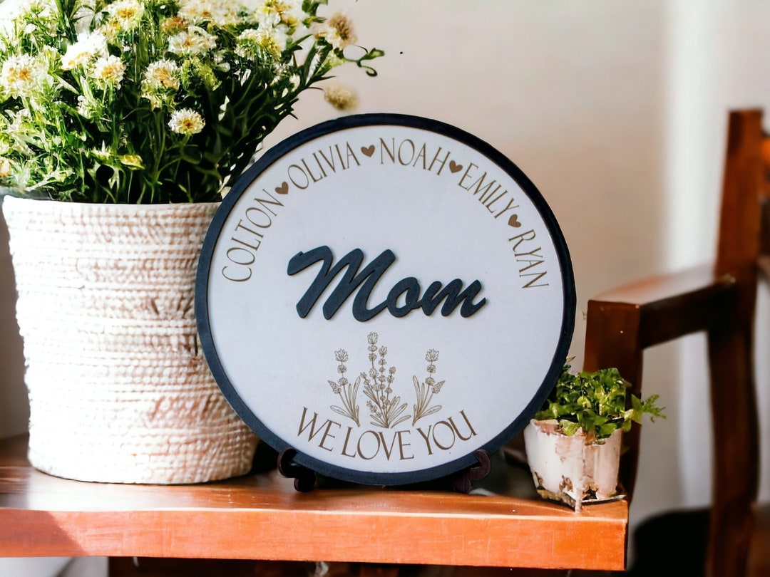 Personalized Round Mothers Day Sign, Mothers Day Gift, Mom We Love You ...