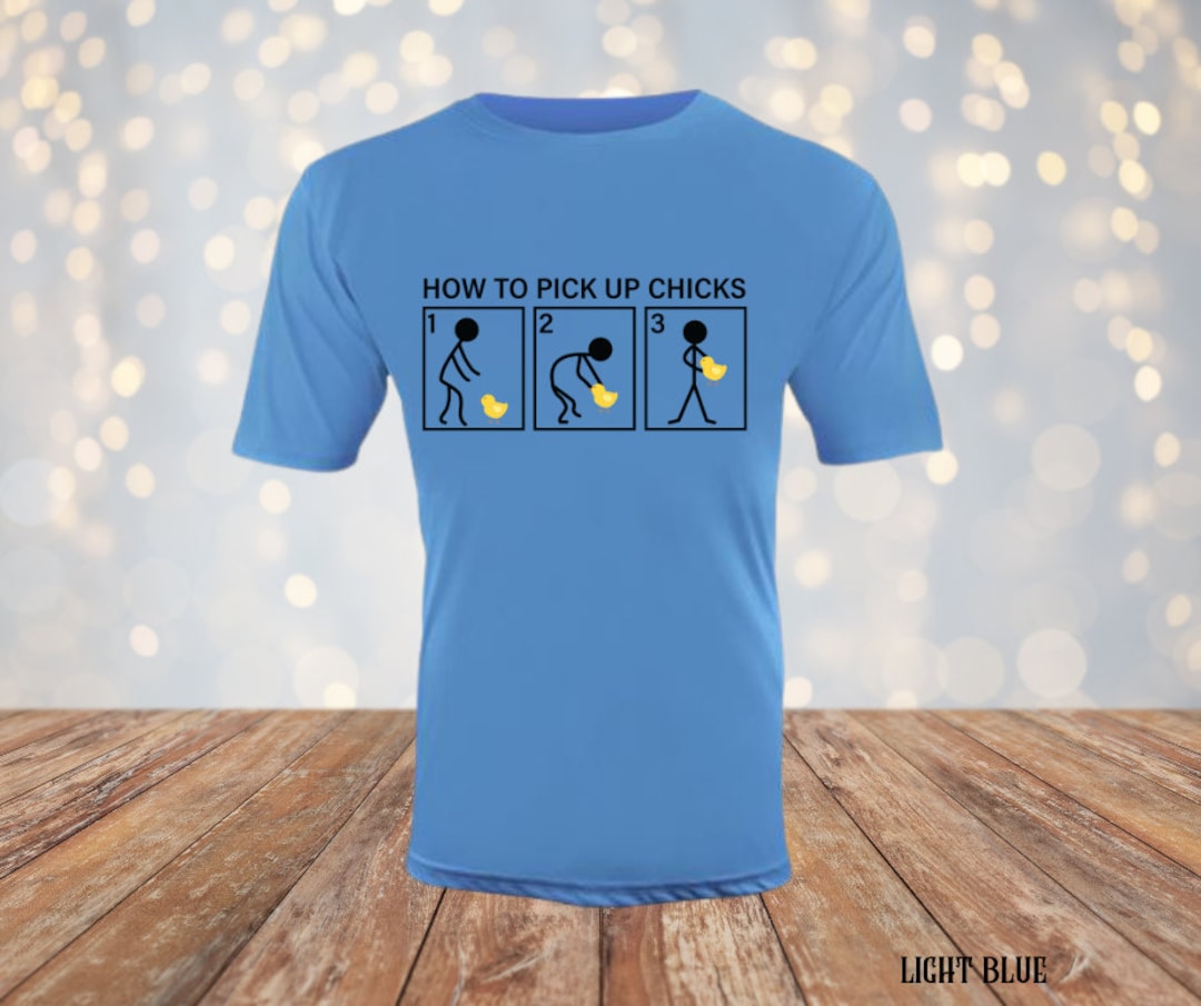 How to Pick up Chicks Shirt, Funny Guy Shirt, Chicken Farmer Shirt ...