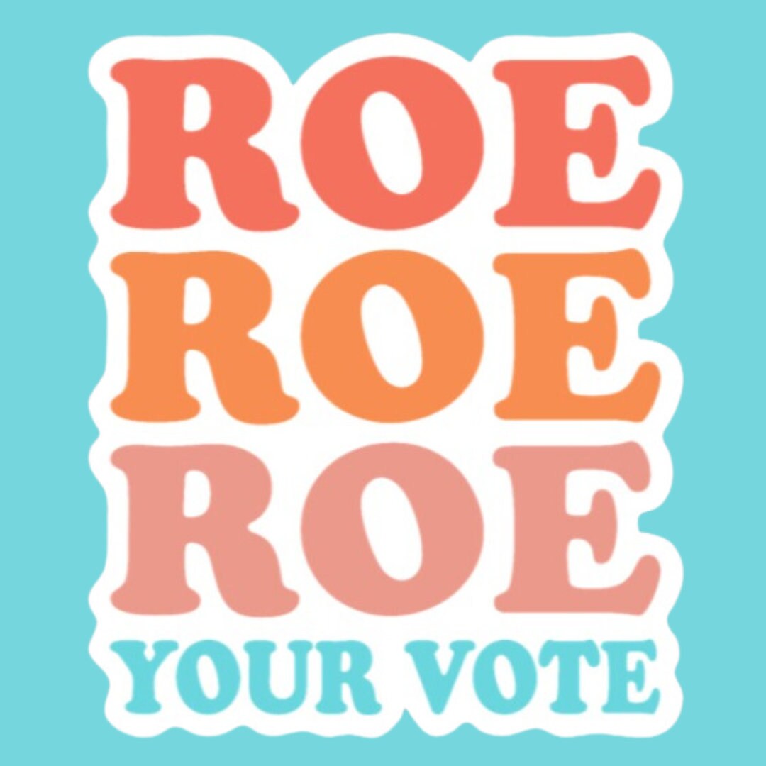 Roe Roe Roe Your Vote / Die Cut Sticker / Vinyl Stickers / - Etsy