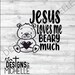 Jesus Loves Me Beary Much. - Etsy