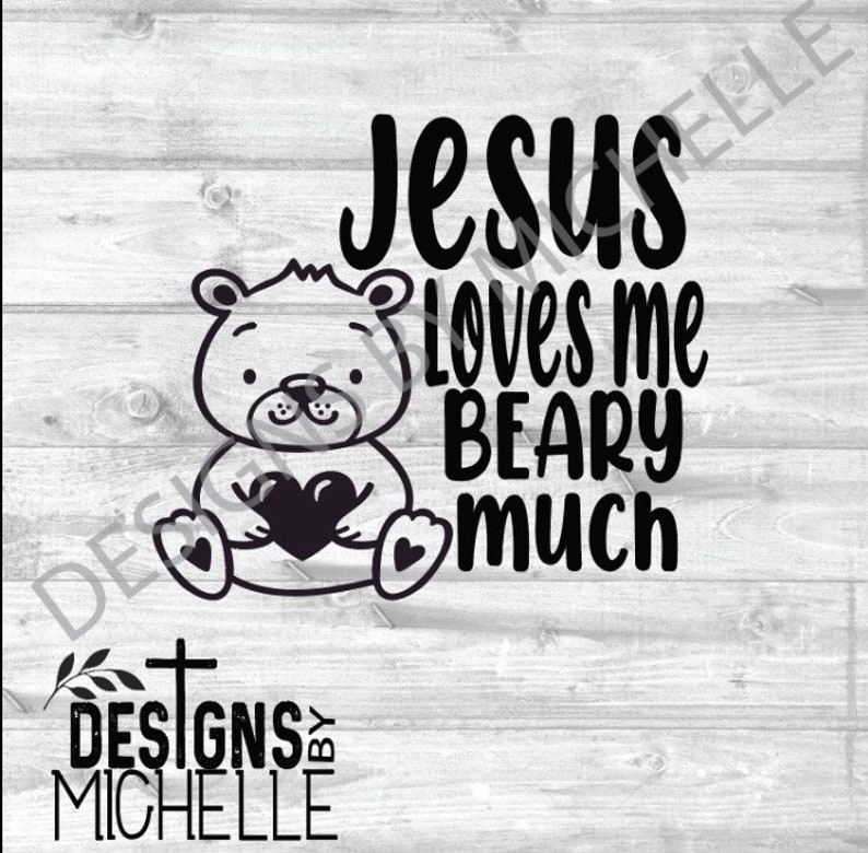 Jesus Loves Me Beary Much. - Etsy