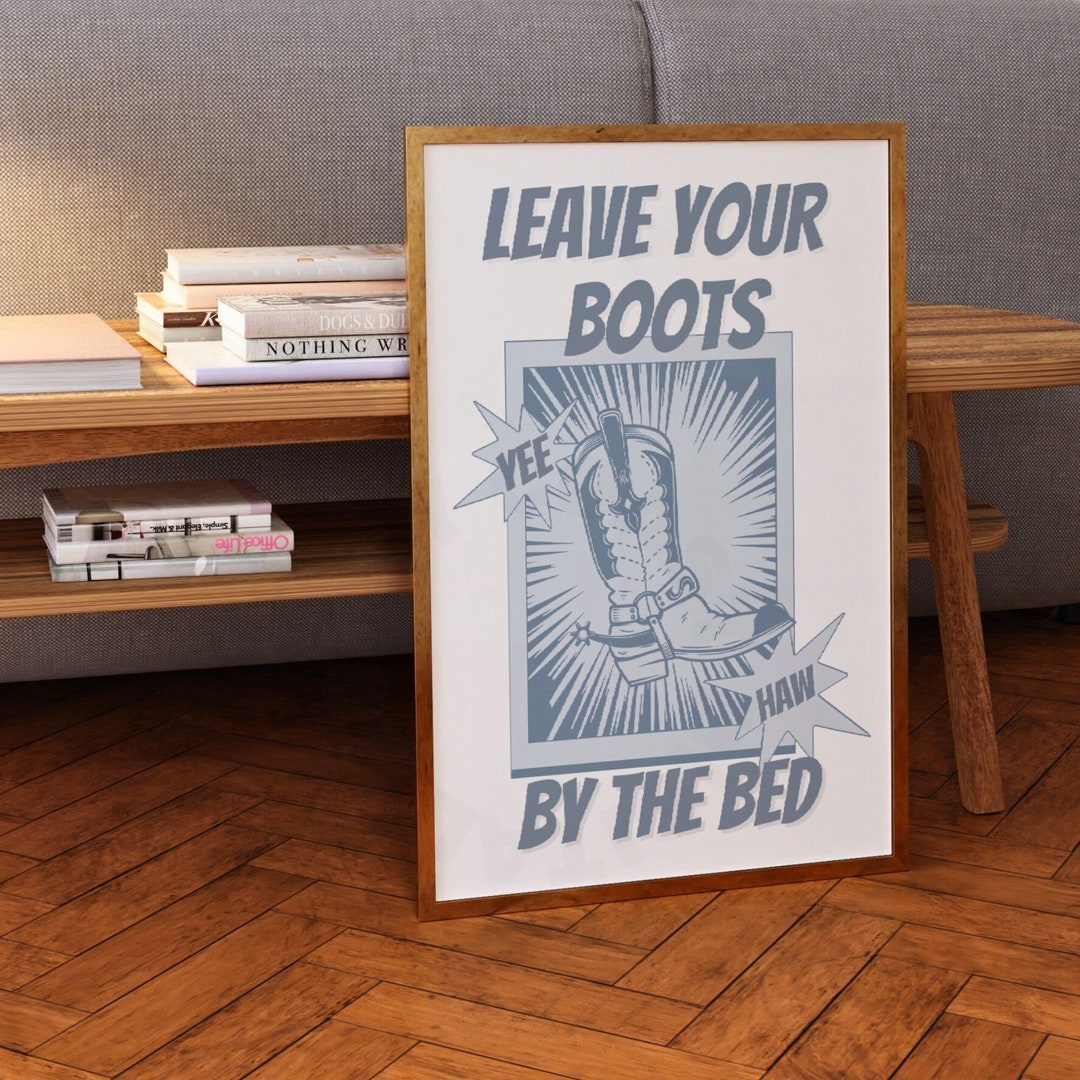 Leave Your Boots by the Bed Cowboy Boots Typography Digital Prints in ...
