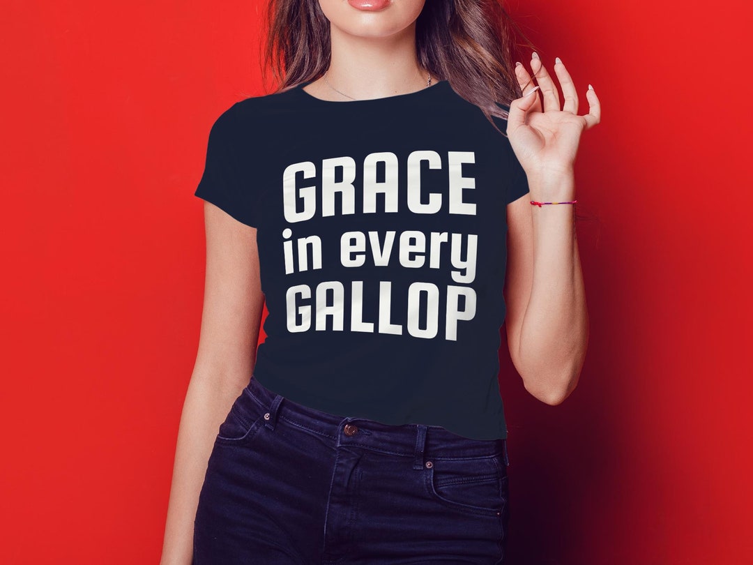 Grace in Every Gallop, Ideal Horse Gifts Women, Country Girl Shirt ...